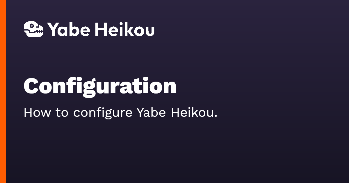 Configuration - Yabe Heikou Documentation