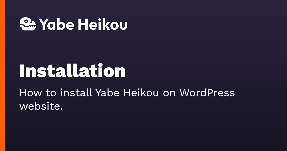 Installation - Yabe Heikou Documentation